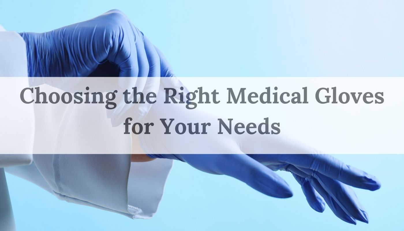 Choosing the Right Medical Gloves for Your Needs - Think Pharmacy
